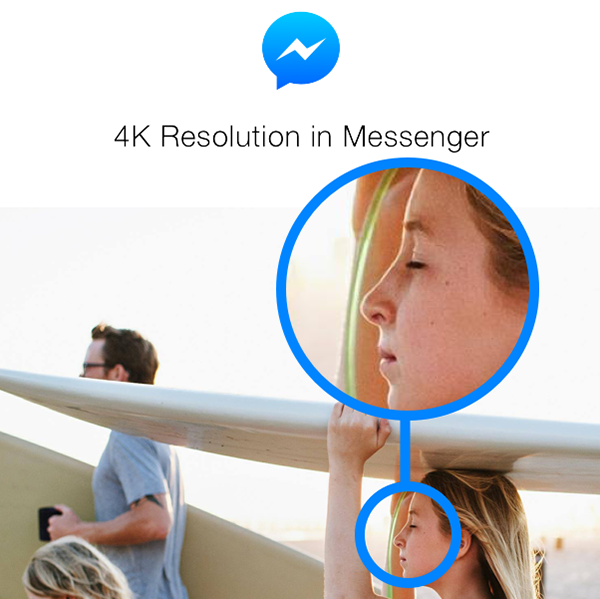 Facebook Messenger now allows you to send and receive high-res, 4K ...
