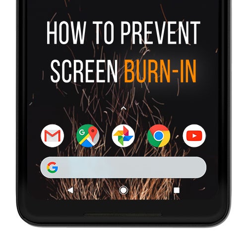 How to prevent screen burn-in on the Pixel 2, LG V30, Galaxy S8, Note 8 ...