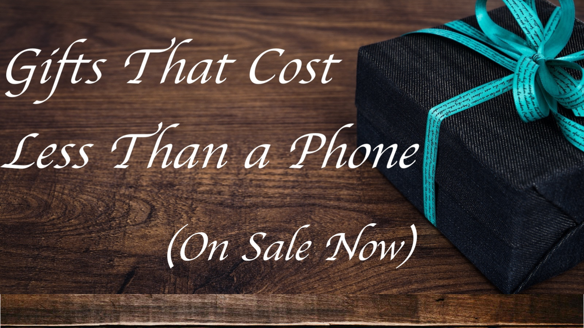 Best gifts that cost less than a phone - PhoneArena