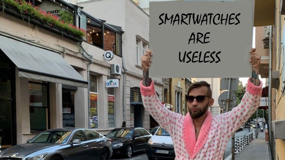 Smartwatches are useless. Change my mind! - PhoneArena